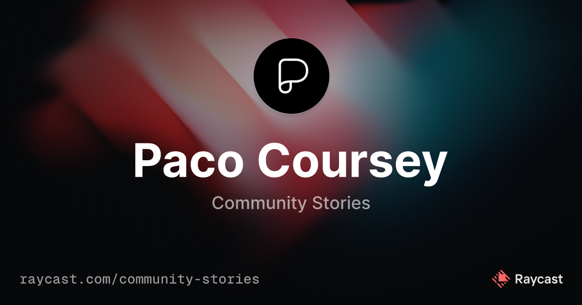 Raycast Community Stories: Paco Coursey, Product Designer