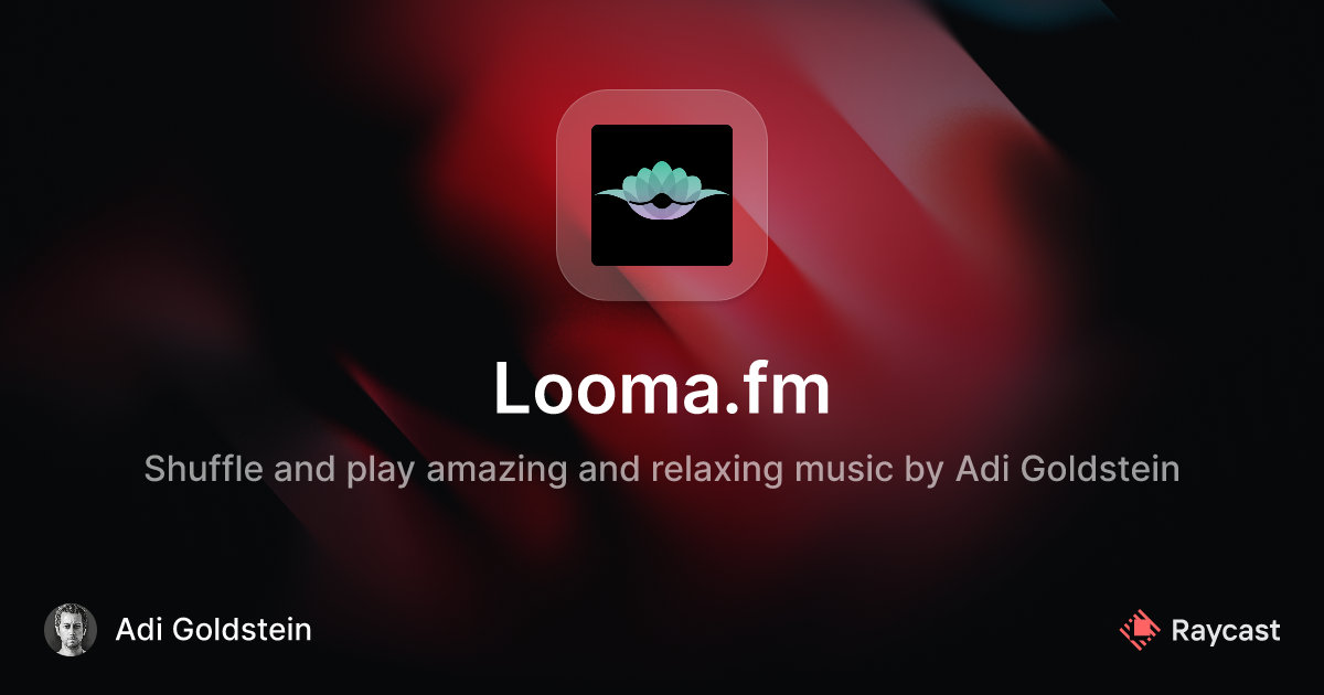 Raycast Store: Looma.fm