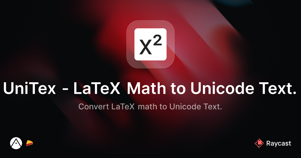 Raycast Store: UniTex - LaTeX Math to Unicode Text.