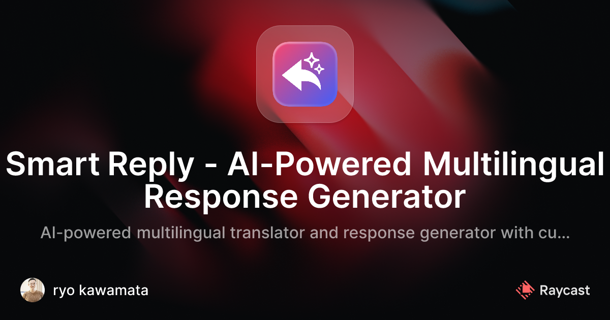 Raycast Store: Smart Reply - AI-Powered Multilingual Response Generator