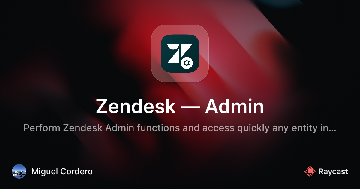 Raycast Store: Zendesk — Admin
