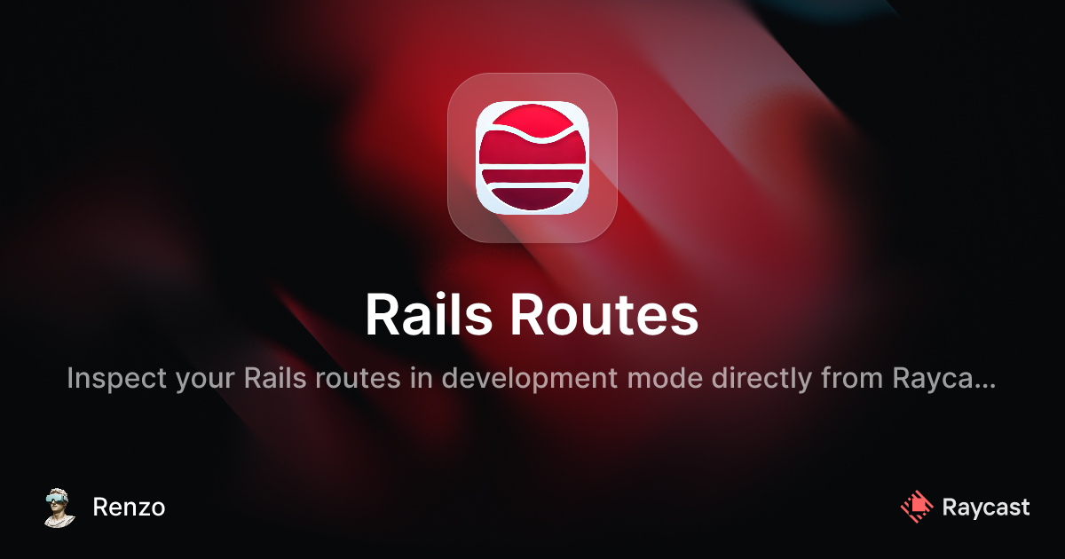 Raycast Store: Rails Routes