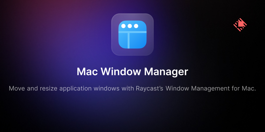 Mac Window Manager Extension | Raycast